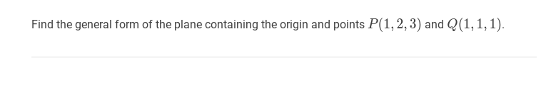 Solved Find the general form of the plane containing the | Chegg.com