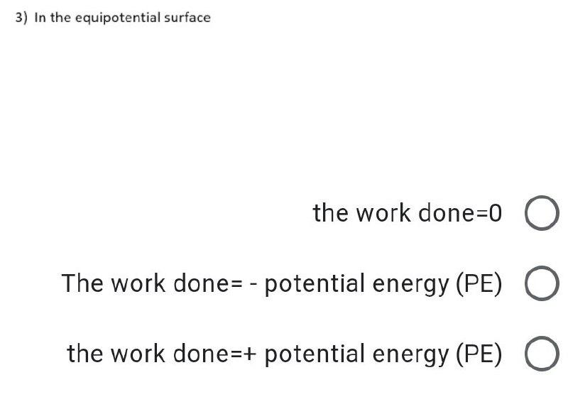 Solved 3) In the equipotential surface the work done=0 The | Chegg.com
