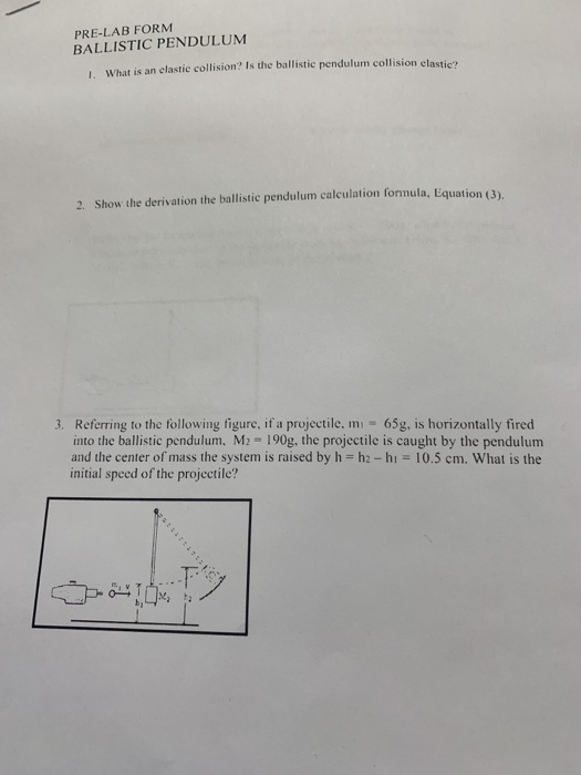 Solved PRE-LAB FORM BALLISTIC PENDULUM I. What is an clastic | Chegg.com