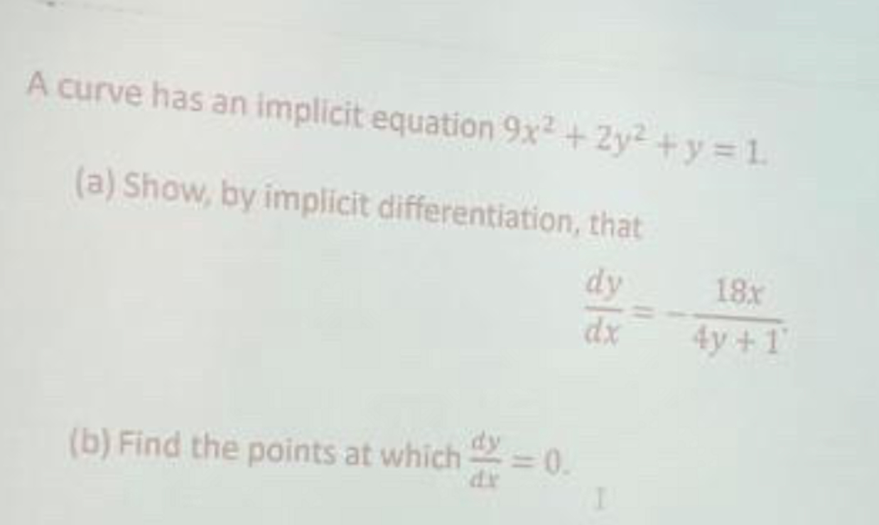 Solved A curve has an implicit equation 9x2+2y2+y=1.(a) | Chegg.com