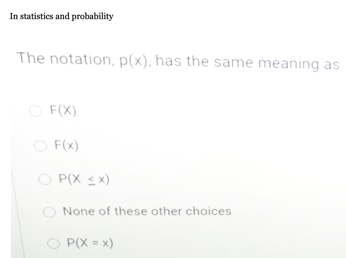 Solved In statistics and probability The notation, p(x), has | Chegg.com