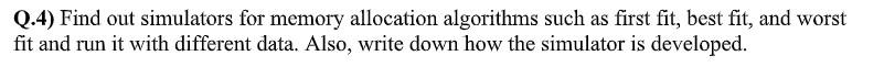 Solved Q.4) Find out simulators for memory allocation | Chegg.com