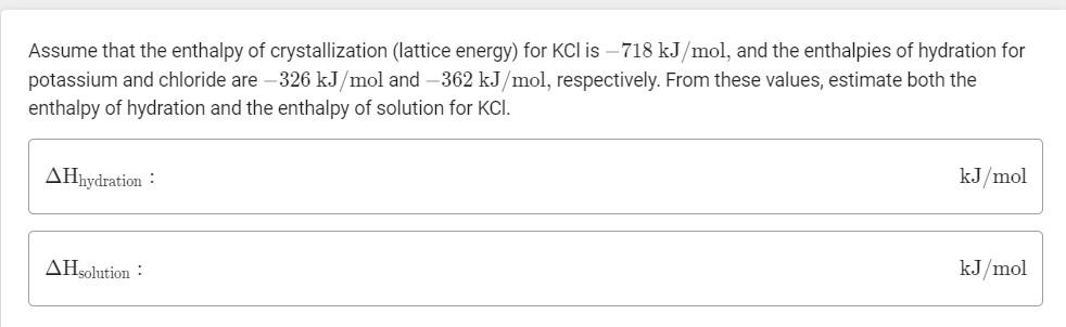 Solved Assume that the enthalpy of crystallization (lattice | Chegg.com