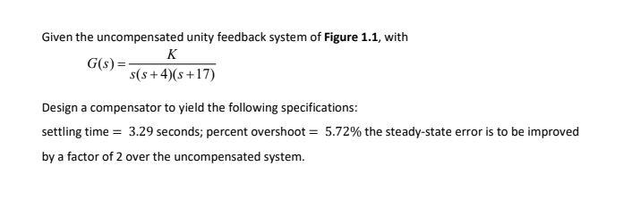 Solved Given the uncompensated unity feedback system of | Chegg.com