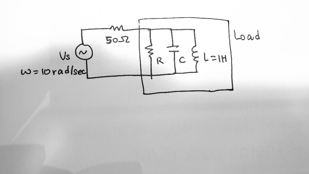 Solved Find R and C for maximum power transfer to the load | Chegg.com