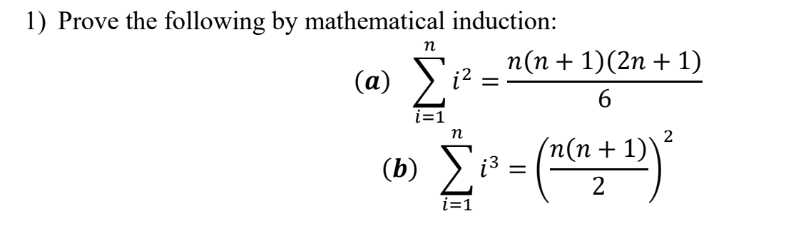 Solved 1) Prove the following by mathematical induction: (a) | Chegg.com