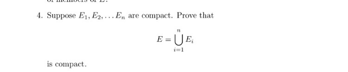 Solved 4. Suppose E1, E2...En are compact. Prove that r2 | Chegg.com