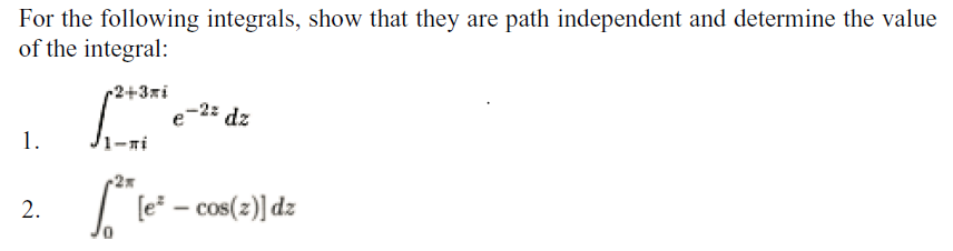 Solved For the following integrals, show that they are path | Chegg.com