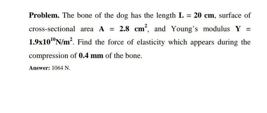 Solved = Problem. The bone of the dog has the length L = 20 | Chegg.com