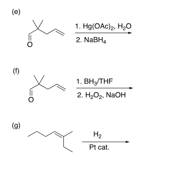 Solved (e) 1. Hg(OAc)2, H2O 2. NaBH4 (1) 1. BH/THF 2. H2O2, | Chegg.com