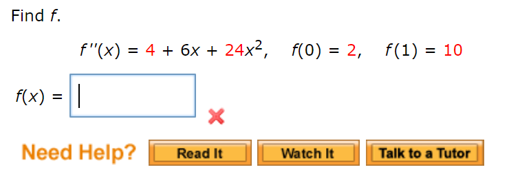 Solved Find f. f"(x) = 4 + 6x + 24x2, f(0) = 2, f(1) = 10 | Chegg.com