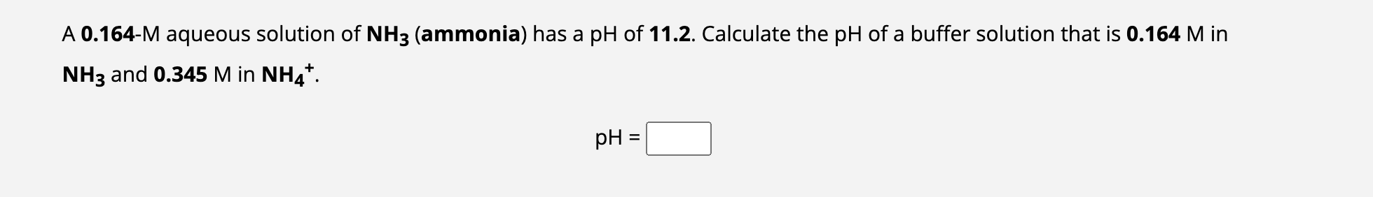 Solved A 0.164-M aqueous solution of NH3 (ammonia) has a pH | Chegg.com