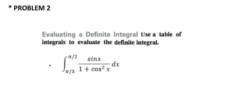 Solved * PROBLEM 2 Evaluating a Definite Integral Use a | Chegg.com