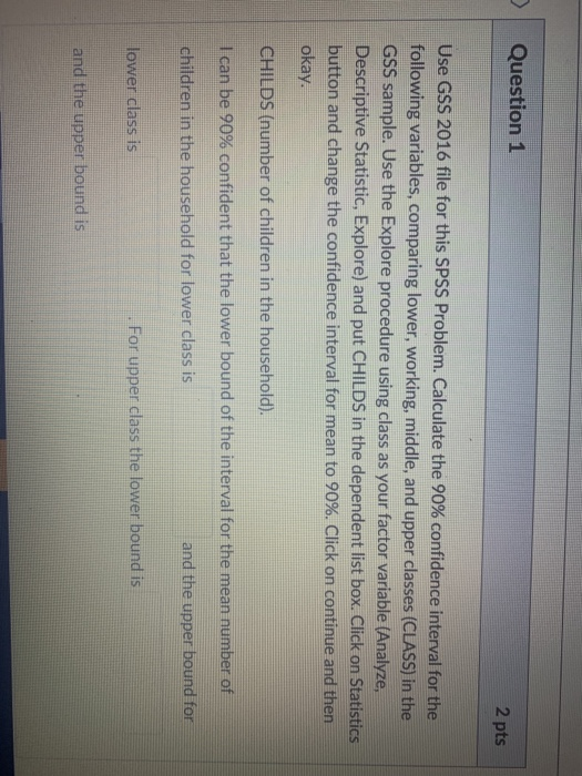 Question 1 2 pts Use GSS 2016 file for this SPSS | Chegg.com