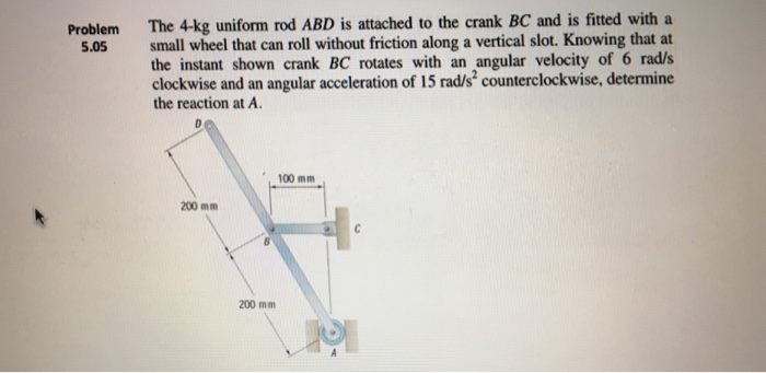 Solved The 4-kg uniform rod ABD is attached to the crank BC | Chegg.com