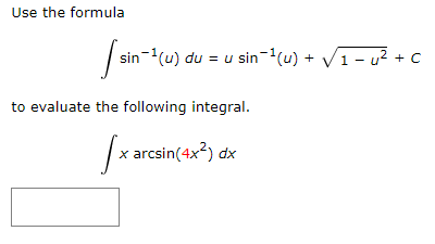 Solved Use the formula sin --(u) du = u sin--u) + V1 - 02+ = | Chegg.com