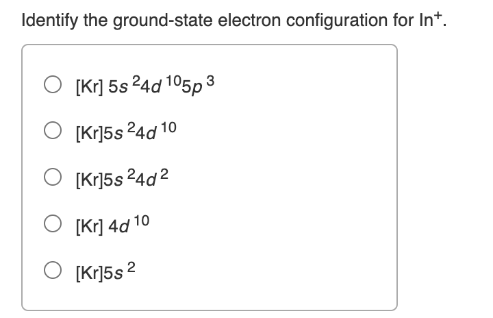 Solved Identify the ground-state electron configuration for | Chegg.com