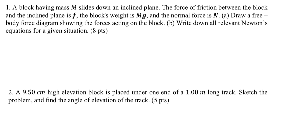Solved 1. A block having mass M slides down an inclined | Chegg.com