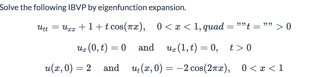 Solved Solve the following IBVP by eigenfunction expansion. | Chegg.com