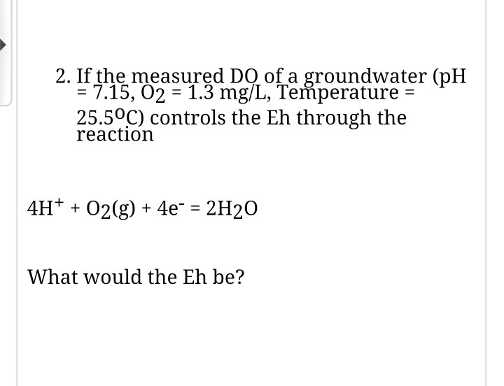 Solved 2. If the measured DO of a groundwater (pH = 7.15, O2 | Chegg.com