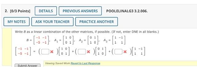 Solved POOLELINALG3 3.2.006. Write B as a linear combination | Chegg.com