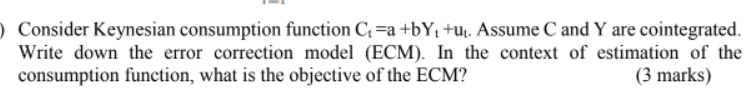 Solved ) Consider Keynesian consumption function C =a +by+ | Chegg.com