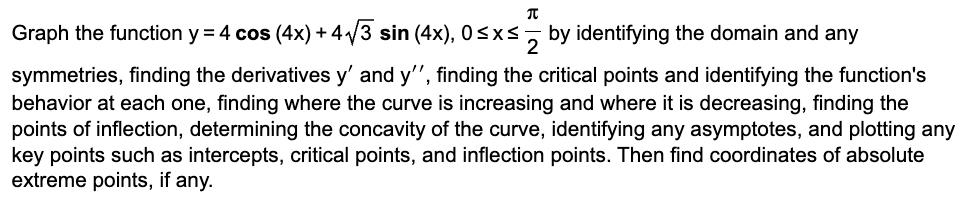 Solved Graph the function y=4cos(4x)+43sin(4x),0≤x≤2π by | Chegg.com