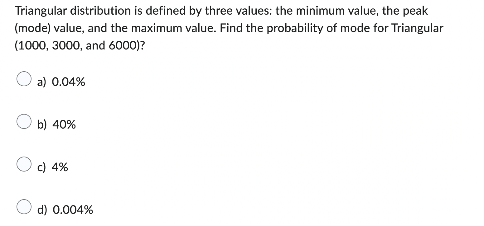 Solved Triangular distribution is defined by three values: | Chegg.com