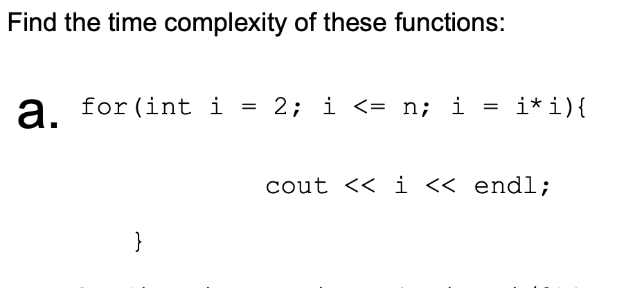Solved Find the time complexity of these functions: a. | Chegg.com
