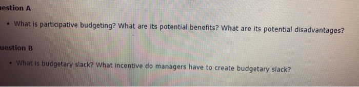 Solved estion A What is participative budgeting? What are | Chegg.com