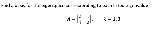 Solved Find a basis for the eigenspace corresponding to each | Chegg.com