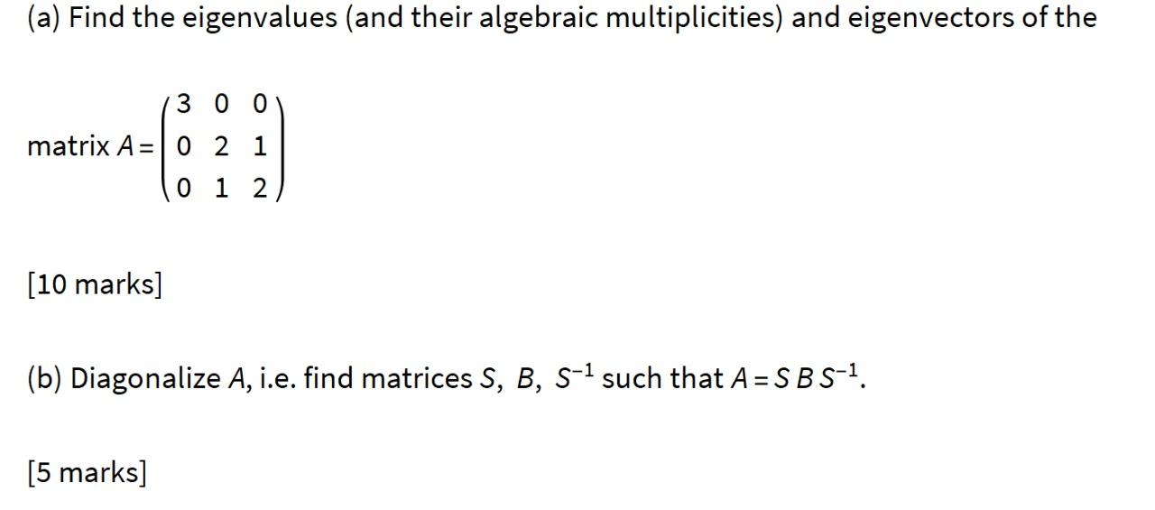 Solved (a) Find the eigenvalues (and their algebraic | Chegg.com