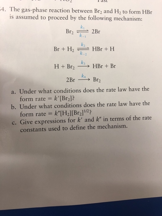 Solved 'as 4. The gas-phase reaction between Br2 and H2 to | Chegg.com