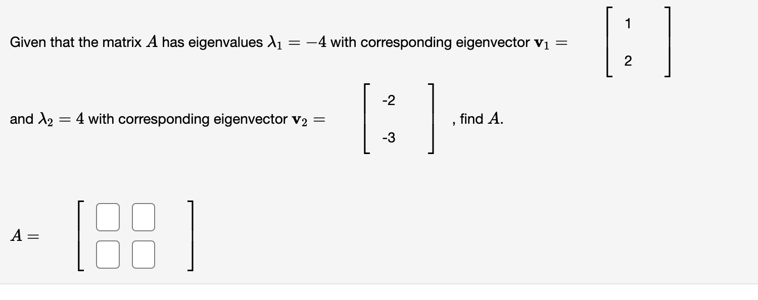 [Solved]: Given that the matrix ( A ) has eigenvalues