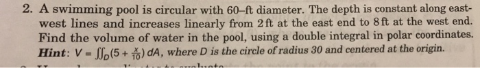 Solved 2. A swimming pool is circular with 60-ft diameter. | Chegg.com