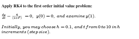 Solved Apply RK4 to the first order initial value problem: | Chegg.com