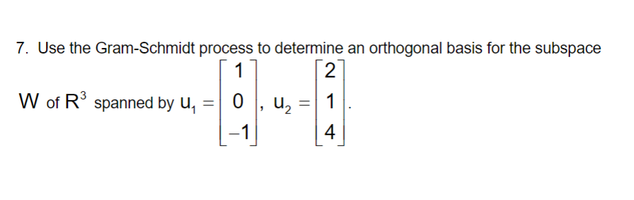 Solved 7. Use the Gram-Schmidt process to determine an | Chegg.com