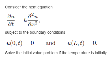 Solved Consider the heat equation ou ou at = kax2) subject | Chegg.com