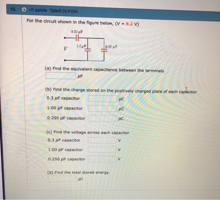 Solved 13. (+,-/1 points TiplerG 24.P034 For the circuit | Chegg.com