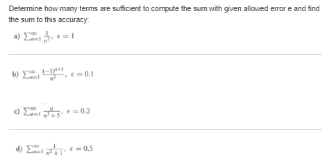 Solved Determine how many terms are sufficient to compute | Chegg.com
