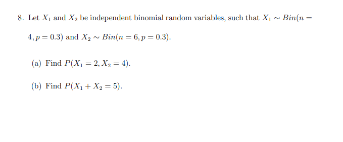 Solved 8. Let X1 and X2 be independent binomial random | Chegg.com