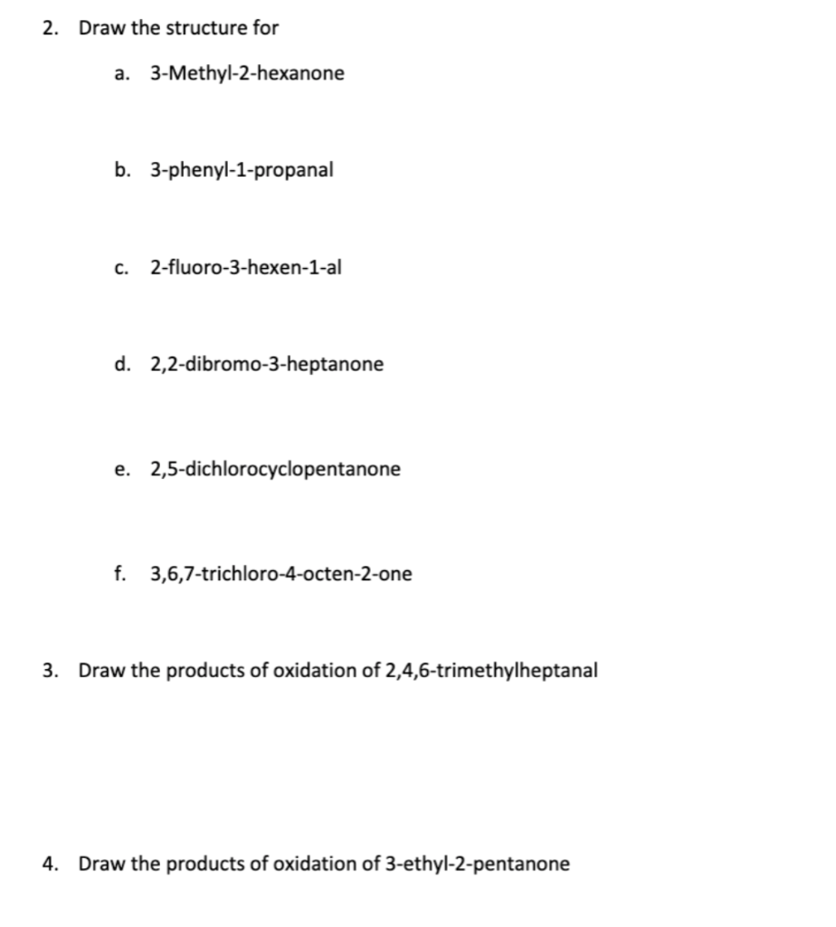 Solved 2. Draw the structure for a. 3-Methyl-2-hexanone b. | Chegg.com