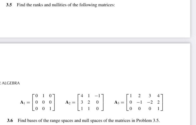 Solved 3.5 Find the ranks and nullities of the following | Chegg.com