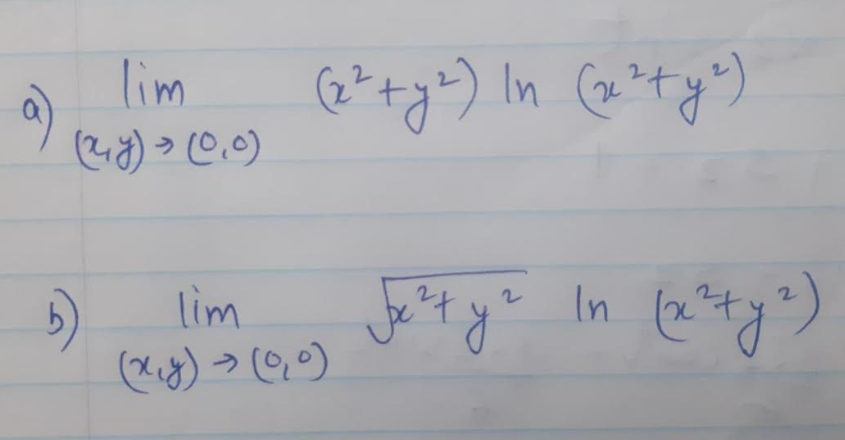 Solved a) lim(x,y)→(0,0)(x2+y2)ln(x2+y2) b) | Chegg.com