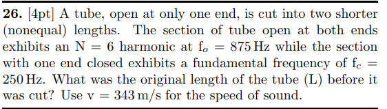 Solved 26. [4pt] A tube, open at only one end, is cut into | Chegg.com