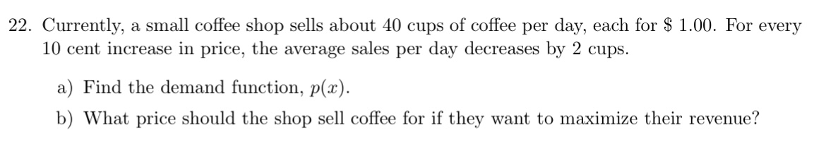 Solved 2. Currently, a small coffee shop sells about 40 cups | Chegg.com