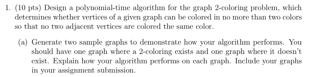 Solved 1. (10 pts) Design a polynomial-time algorithm for | Chegg.com