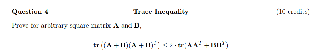 Question 4Trace Inequality(10 ﻿credits)Prove for | Chegg.com