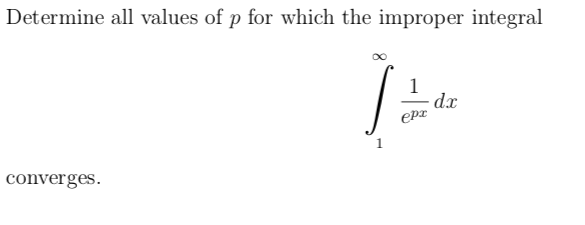 Solved Determine all values of p for which the improper | Chegg.com