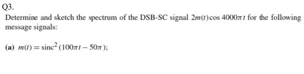 Solved Determine and sketch the spectrum of the DSB-SC | Chegg.com
